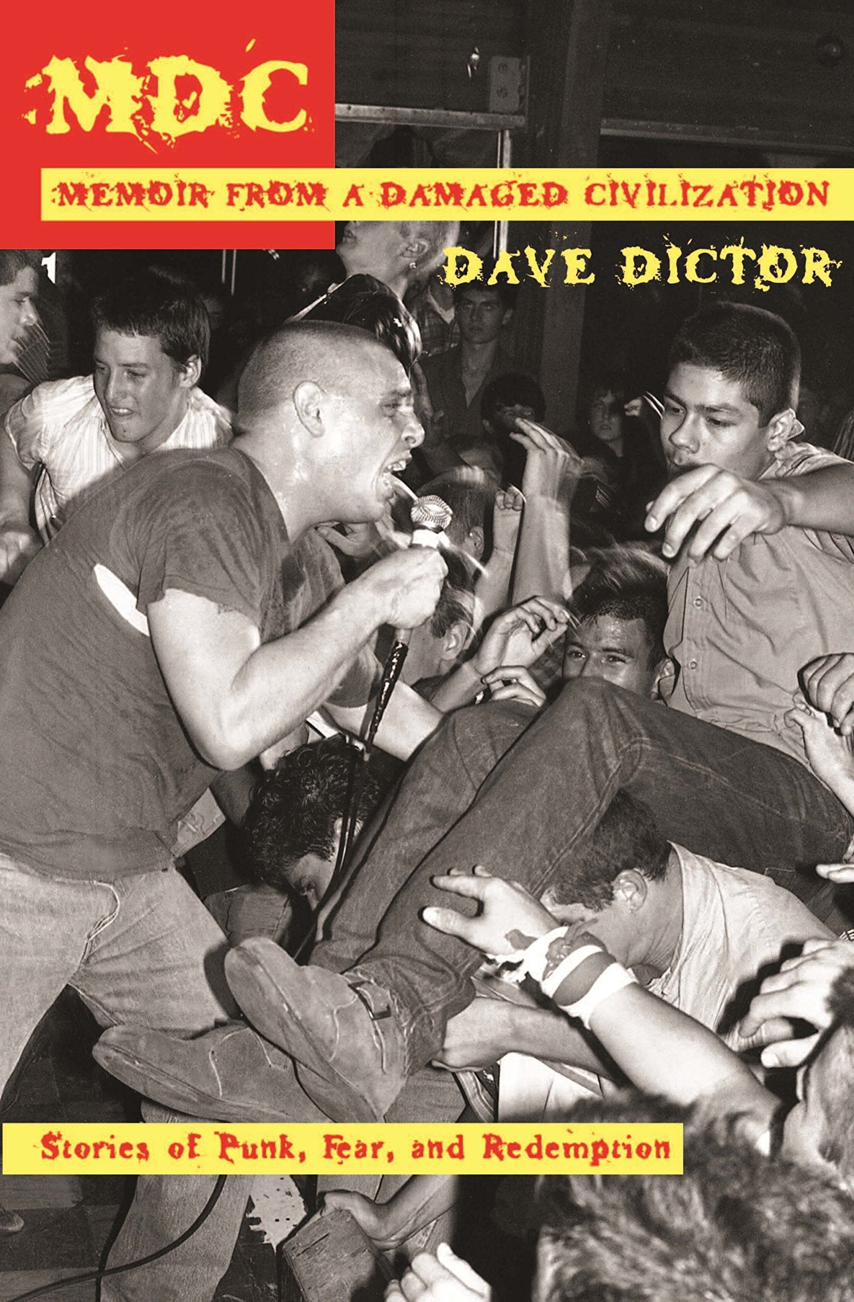 MDC: MEMOIR FROM A DAMAGED CIVILIZATION: STORIES OF PUNK, FEAR, AND RE